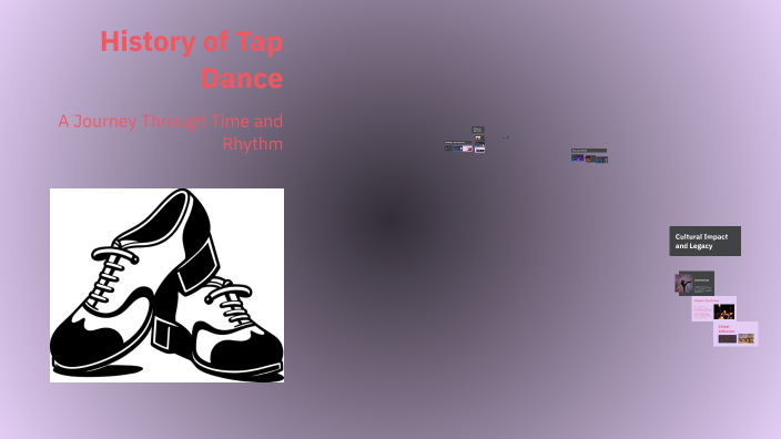 History of Tap Dance by Hallie Weiner on Prezi