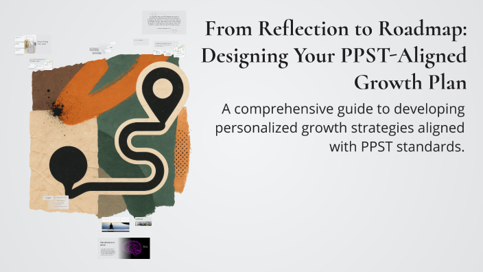 From Reflection to Roadmap: Designing Your PPST-Aligned Growth Plan by ...