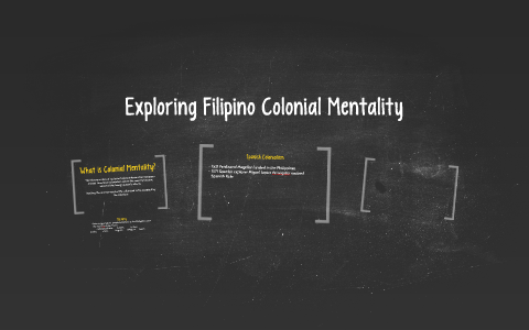 Exploring Filipino Colonial Mentality by Tracy Mapaye on Prezi