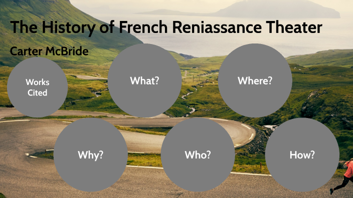 French Renaissance Theater Project by carter mcbride on Prezi