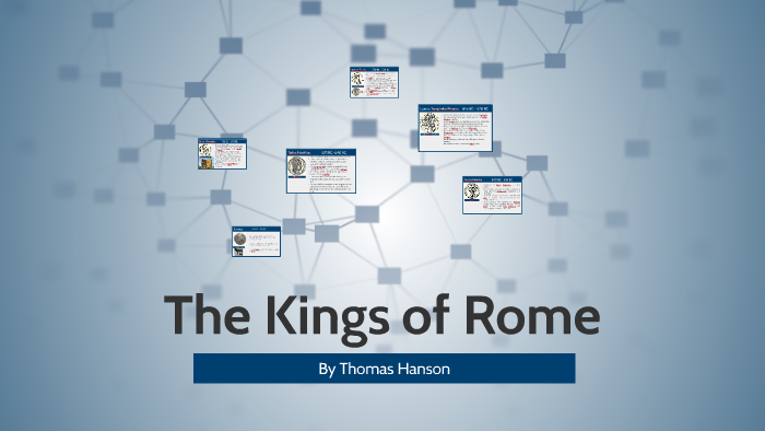 The Kings of Rome by Thomas Hanson on Prezi