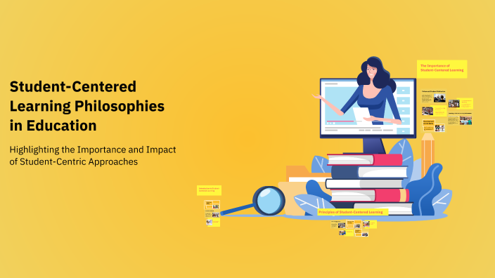 Student-Centered Learning Philosophies in Education by Lon lon Dev on Prezi