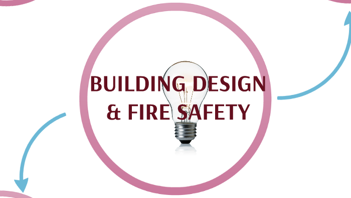 BUILDING DESIGN & FIRE SAFETY by m cain on Prezi