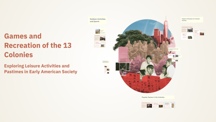 Games and Recreation of the 13 Colonies by Tripp Tabbert on Prezi