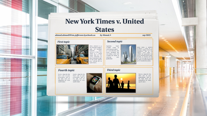 New York Times v. United States by Ahmed Ahmed on Prezi