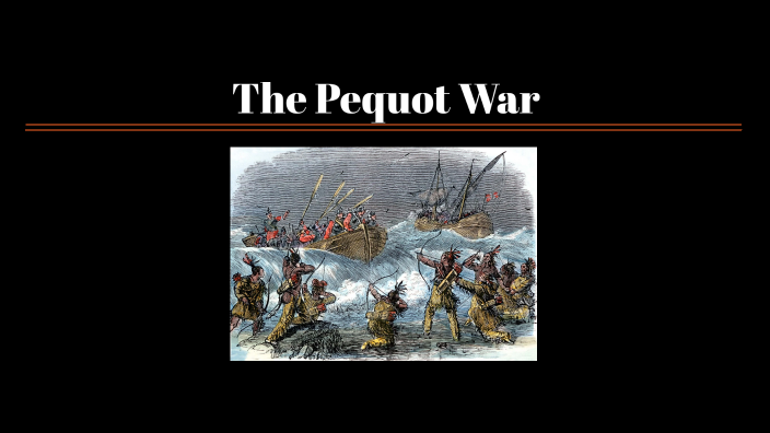 The Pequot War by Daniele Pischedda on Prezi