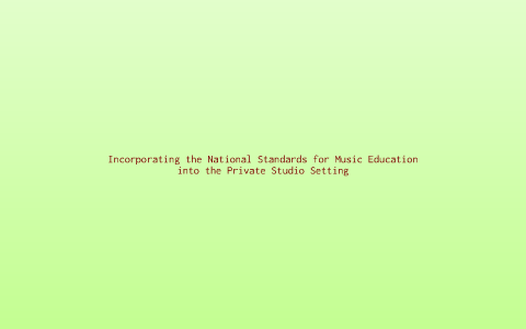 Incorporating the National Standards for Music Education into the ...