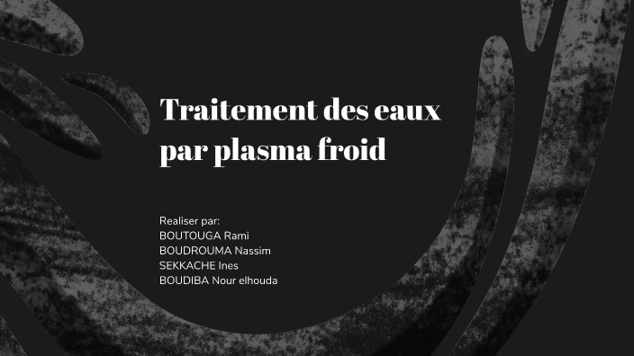 Traitement des Eaux par Plasma Froid by Fol Genn on Prezi