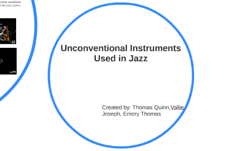 Unconventional Instruments Used in Jazz by Jazz Sound on Prezi