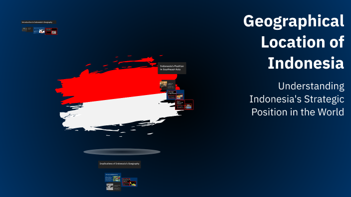 Geographical Location of Indonesia by Atika Fadhilah on Prezi