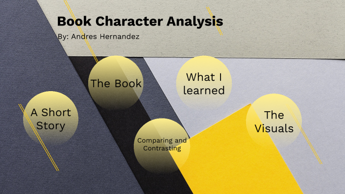 Book Character Analysis by Andres Hernandez [STUDENT] on Prezi