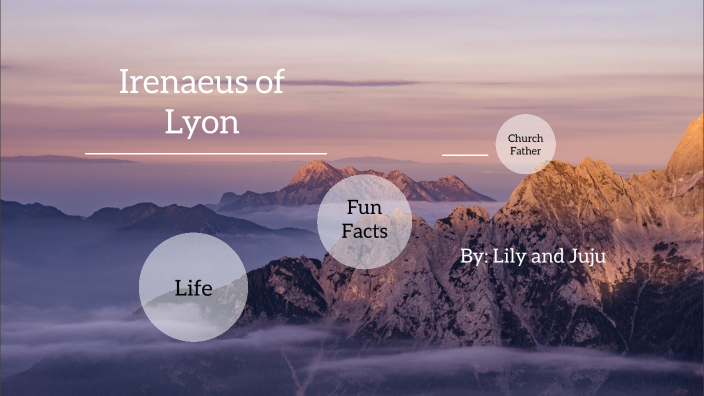 Church Father, Irenaeus of Lyon by Lily Papineau (2022) on Prezi