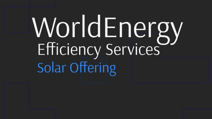 WorldEnergy Efficiency Services by Daniel Gorrell on Prezi
