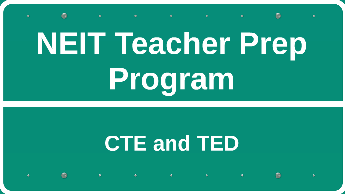 NEIT Teacher Prep Program by Don Miller on Prezi