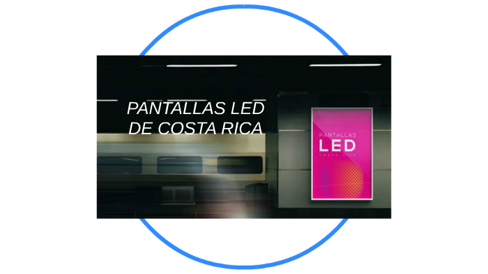 PANTALLAS LED DE COSTA RICA by Yamill Glez on Prezi