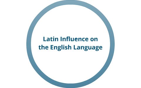 Latin Influence on the English Language by Kyle Christmas on Prezi