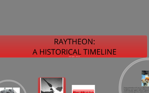 Raytheon Historical Timeline by Brian Agnew on Prezi