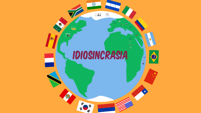 IDIOSINCRACIA by maria fernanda suarez on Prezi
