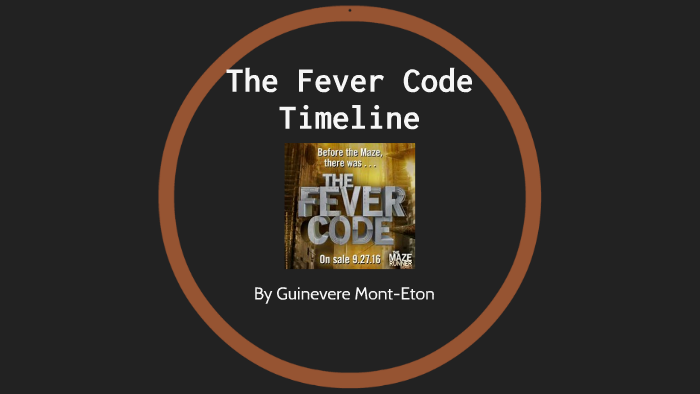 The Fever Code Timeline by Guinevere Mont-Eton on Prezi