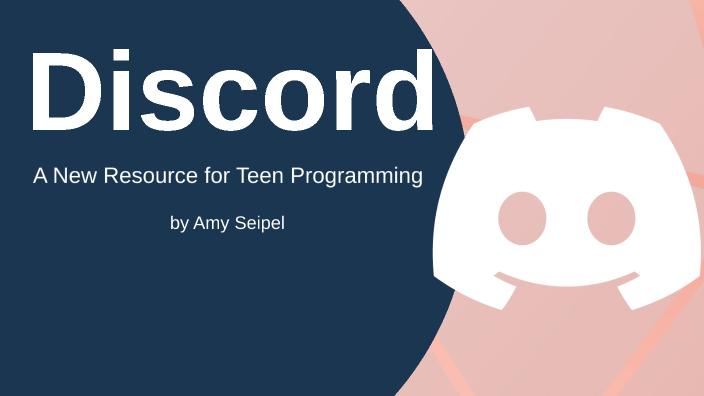 Discord Programming for Teens in the Library by Amy Seipel on Prezi