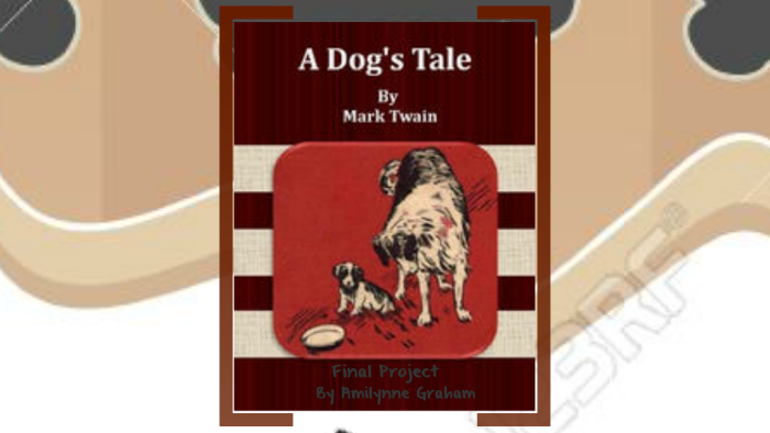 "A Dog's Tale" by Mark Twain by Amy Graham on Prezi