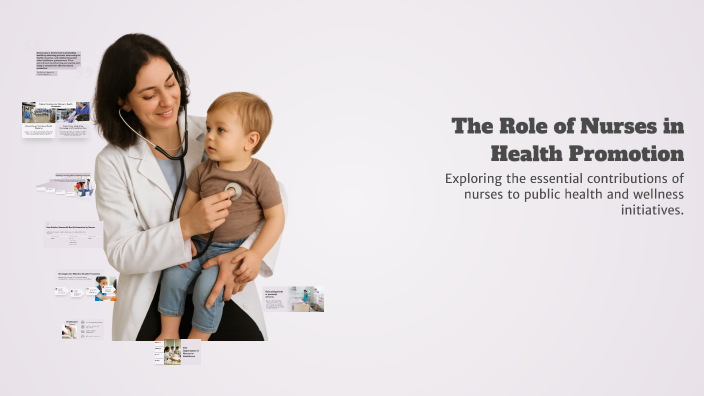 The Role of Nurses in Health Promotion by Aneta XXX on Prezi