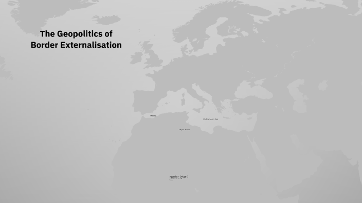 The Geopolitics of Border Externalisation by Isi Po on Prezi
