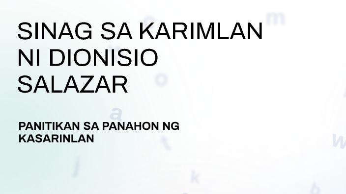SINAG SA KARIMLAN NI DIONISIO SALAZAR by Nelrose Gabato on Prezi