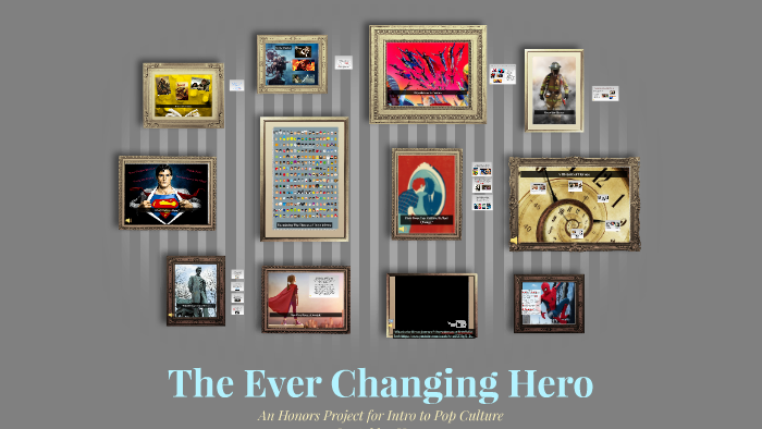 The Ever Changing Hero by Ashley Hunt on Prezi