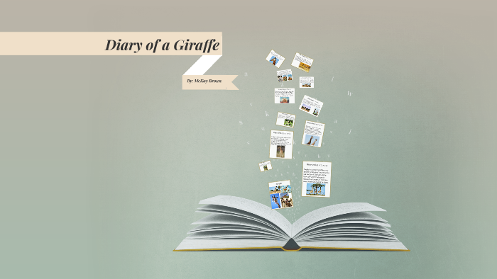 Diary of a Giraffe by McKay Brown on Prezi
