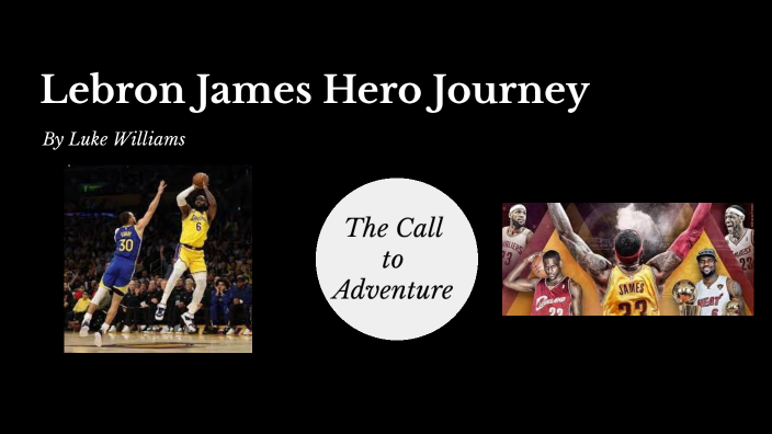 LeBron James Hero Journey by luke williams on Prezi
