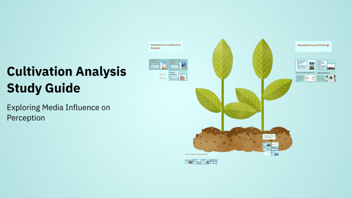 Cultivation Analysis Study Guide by Ridzwan Dollah on Prezi