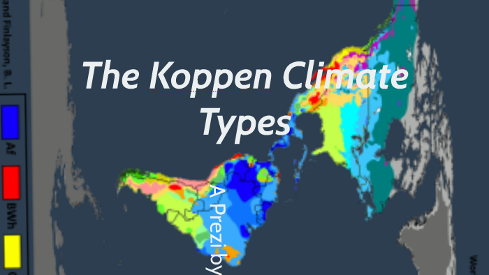The Koppen climate classification system by Xavier Ayala on Prezi