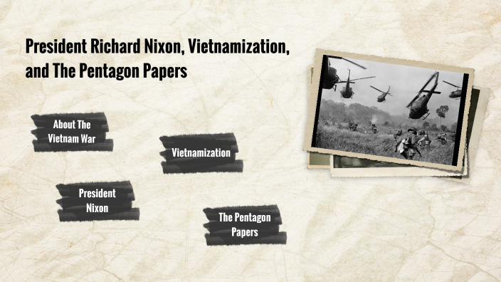 President Richard Nixon/Vietnamization/The Pentagon Papers by Andy Wang ...