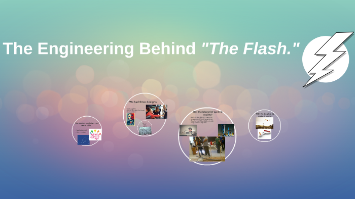 The Flash ~ Engineering by Veronica Calderon-Valadez on Prezi