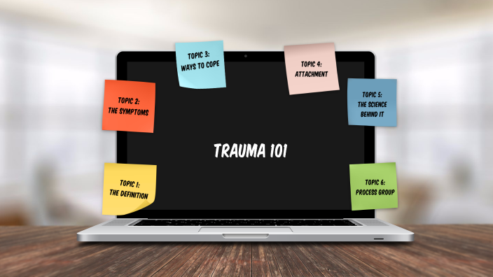 Trauma 101 by Taylor Hampton on Prezi