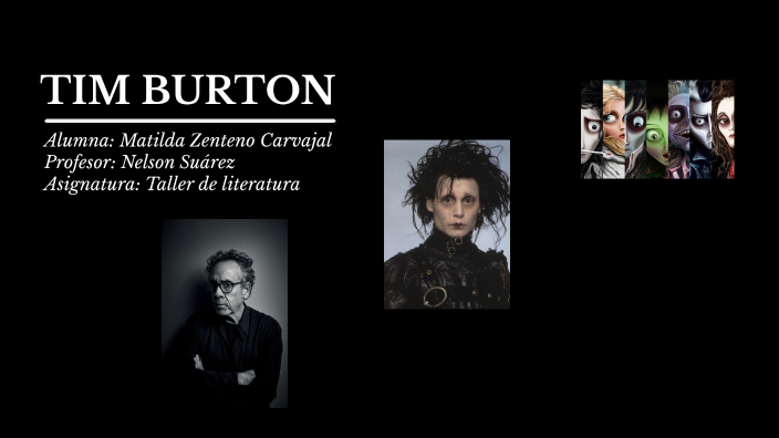 Tim Burton by Matilda Zenteno Carvajal on Prezi