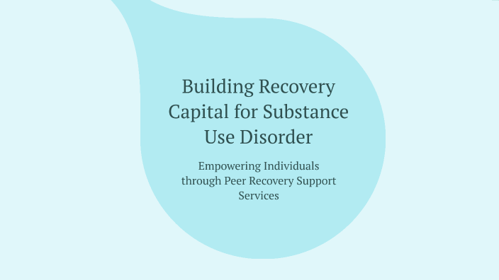 Building Recovery Capital for Substance Use Disorder by wendy wheeler ...