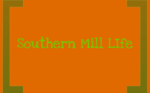 Southern Mill Life by (>'-')>
