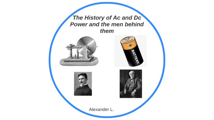The History of Ac and Dc Power and the men behind them by Edward ...
