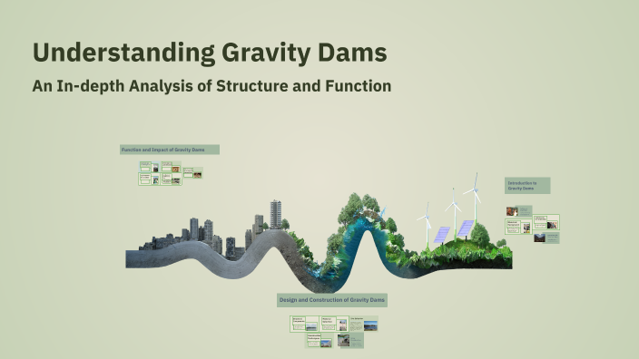 Understanding Gravity Dams by Roj Saman on Prezi