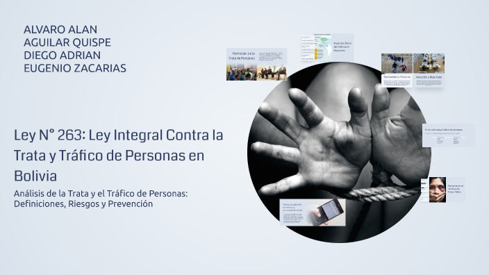 Ley N° 263: Ley Integral Contra la Trata y Tráfico de Personas en Bolivia by ALVARO ALAN AGUILAR ...