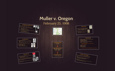 Muller v. Oregon by Eliza Mosbarger on Prezi