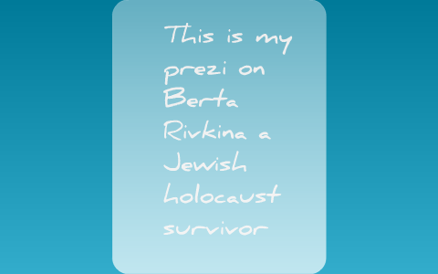 Berta Rivkina by spencer mclaughlin on Prezi