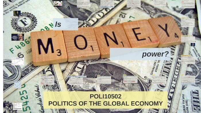 POLI10502 POLITICS OF THE GLOBAL ECONOMY by Greig Charnock on Prezi