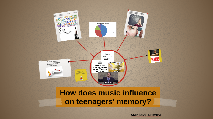 How does music influence on teenage memory? by Katy Starikova on Prezi