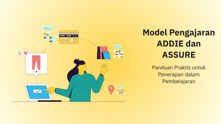 Model Pengajaran ADDIE dan ASSURE by NUR SYAQINA BINTI RAHIM KPM-Guru ...