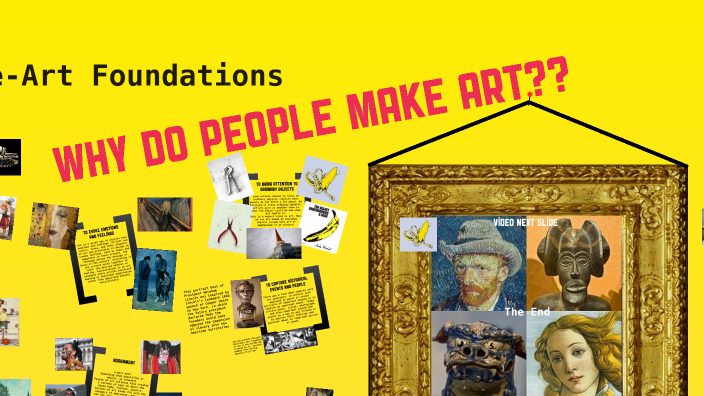 WHY DO PEOPLE MAKE ART?? by walter pelletier on Prezi