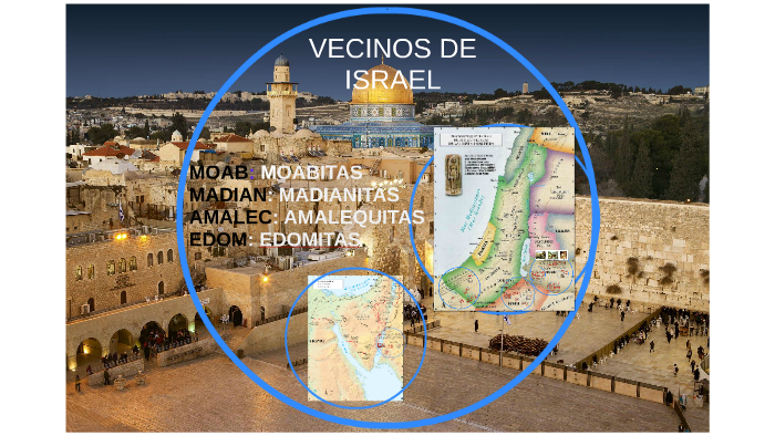 VECINOS DE ISRAEL by JOSE MANUEL RUEDA GARCIA on Prezi