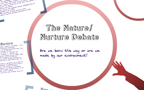 The Nature/Nurture Debate by Steve Mynard on Prezi